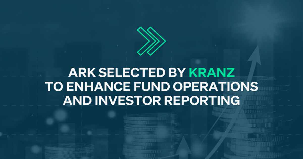 Ark Selected by Kranz to Enhance Fund Operations and Investor Reporting